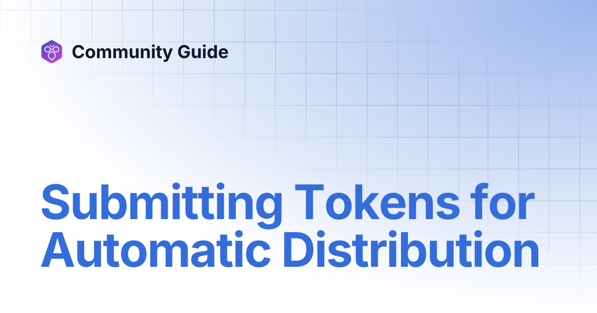Submitting Tokens for Automatic Distribution | Product Guide ...
