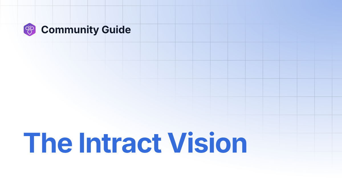 The Intract Vision | Community Guide