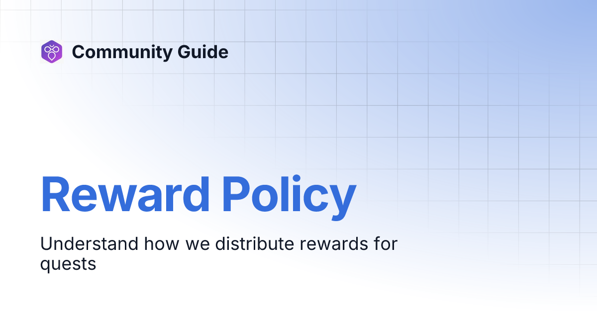 Reward Policy | Community Guide